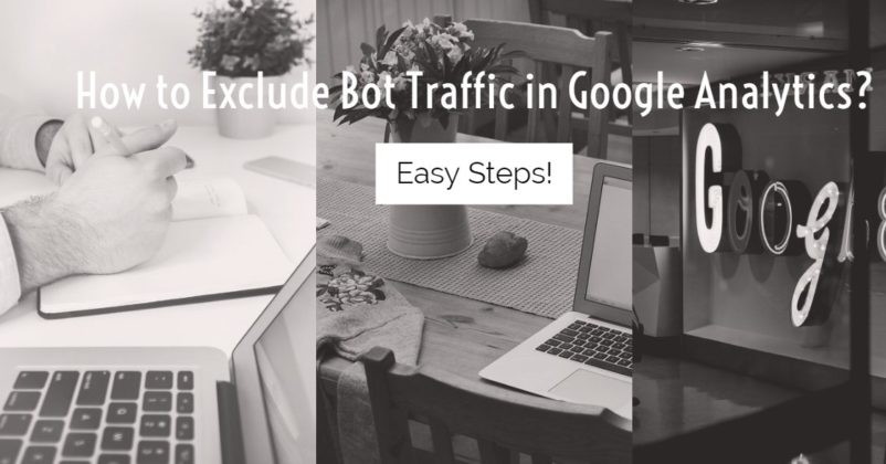 How to Detect identify and exclude bot traffic in Google Analytics? Steps